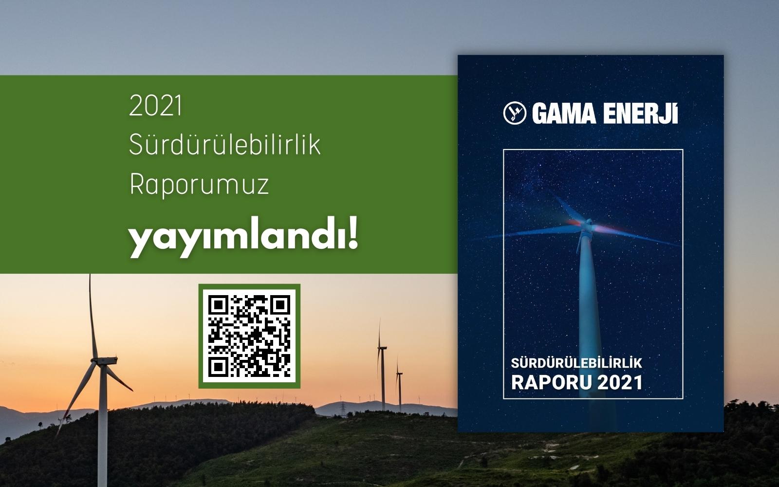 GAMA ENERJİ 2021 SÜRDÜRÜLEBİLİRLİK RAPORU YAYIMLANDI